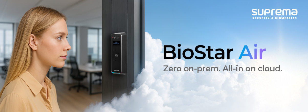 Suprema革命性新品！BioStar Air三大核心突破：云端原生+生物识别+零部署复杂度